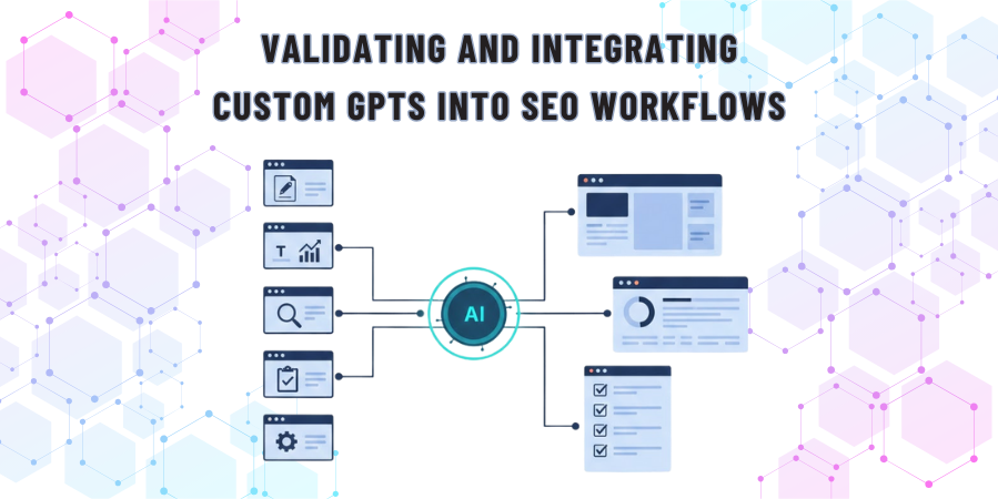 Custom GPT for SEO Agencies: Training, Use Cases & Workflow